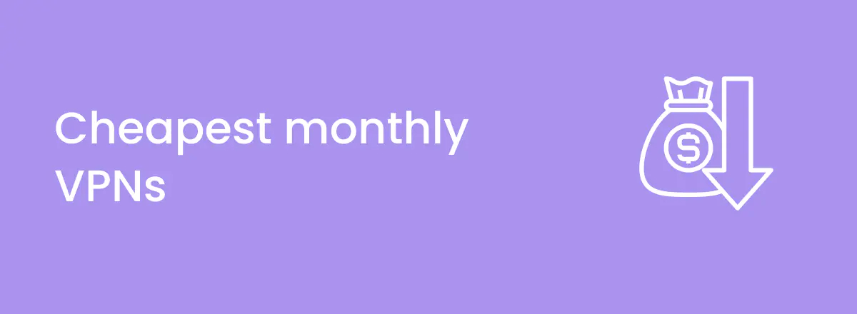 Cheapest Monthly VPNs in 2025 | TechLapse