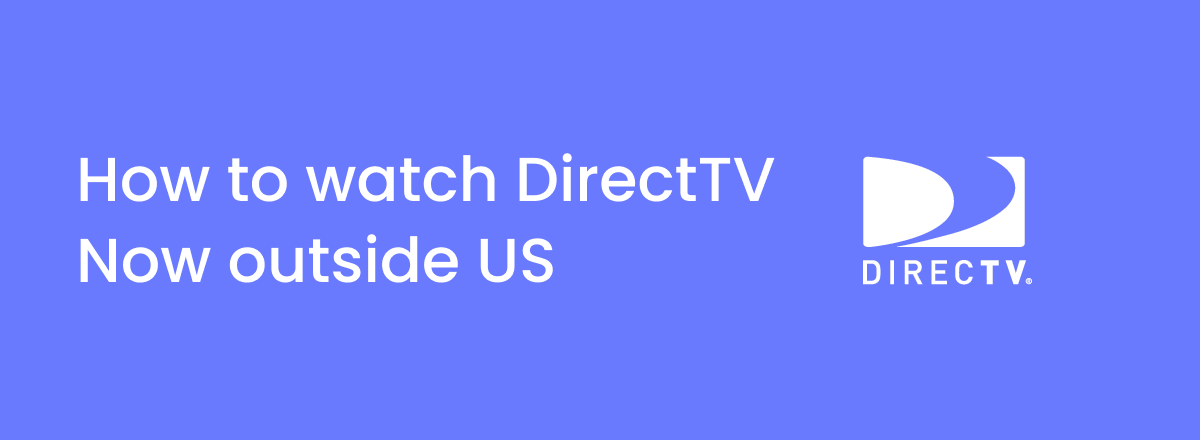 How to watch DIRECTV STREAM outside US in 2026 | Techlapse
